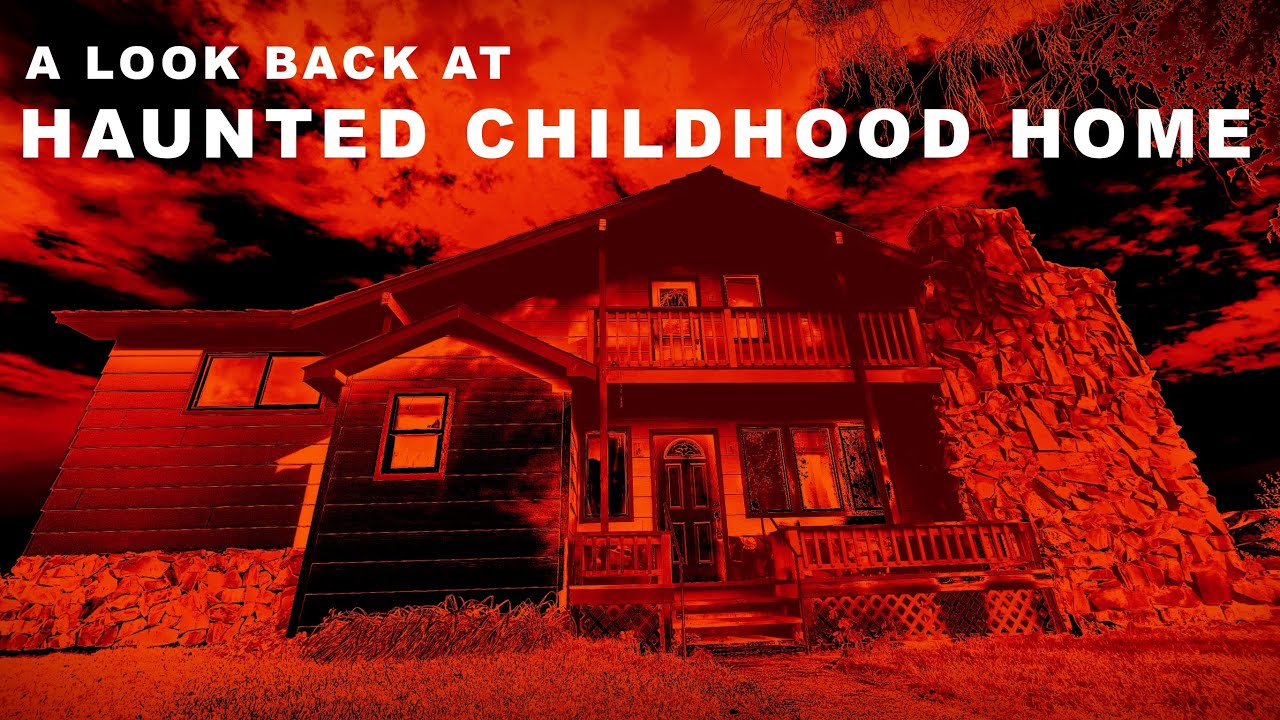 A Look Back at Haunted Childhood Home - Paranormal Community Portal