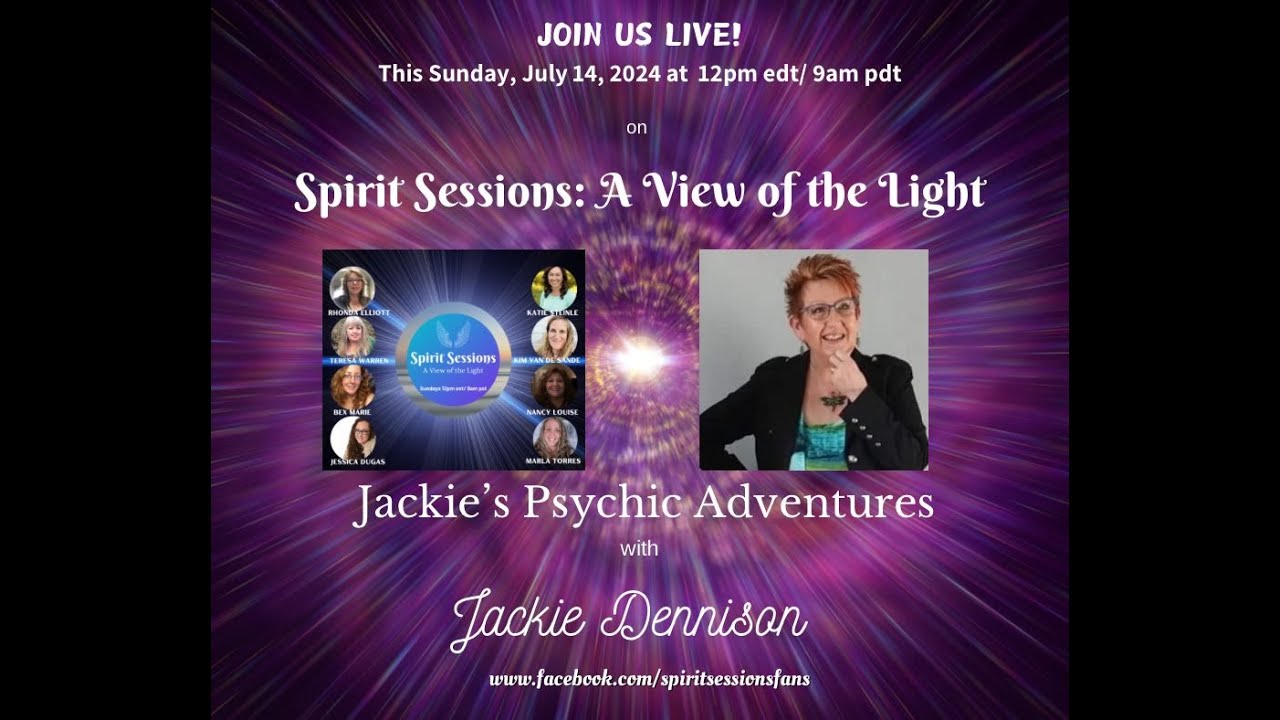 Spirit Session’s AVOTL Jackie’s Psychic Adventures with Jackie Dennison ...