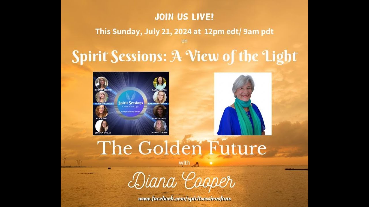 Spirit Sessions AVOTL The Golden Future With Diana Cooper S7E27 ...