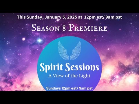 Spirit Sessions AVOTL Season * Premier with Special January Messages ...
